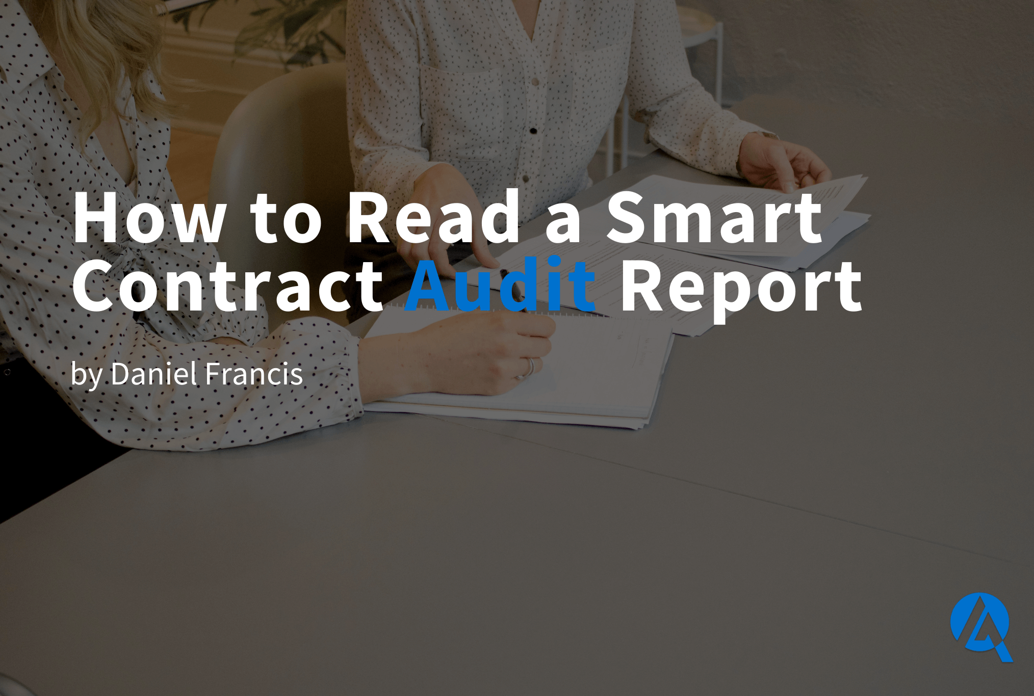 How to Read a Smart Contract Audit Report | AuditOne Blog